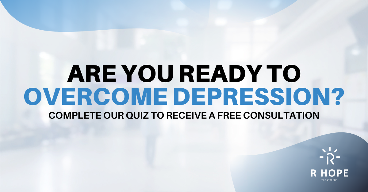 ARE YOU READY TO OVERCOME DEPRESSION? - R HOPE TREATMENT CHICAGO